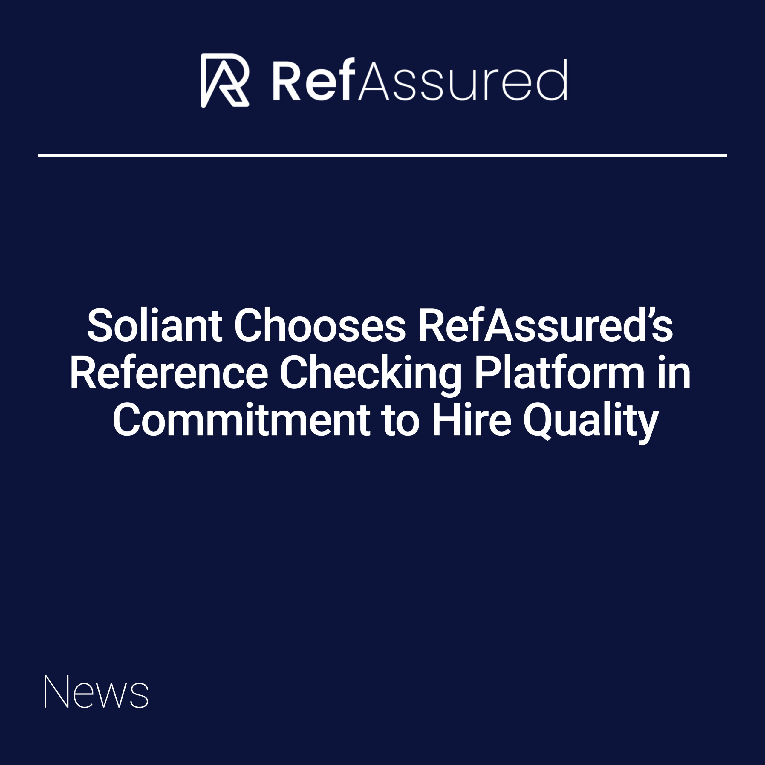 Soliant Chooses RefAssured’s Reference Checking Platform in Commitment ...